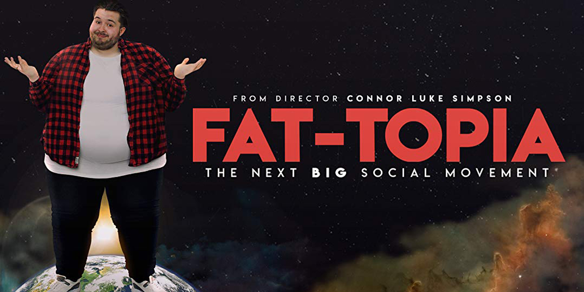 Film Review: FAT-TOPIA - The Gateway