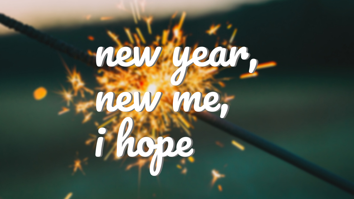 Playlist: New Year, New Me, I hope - The Gateway