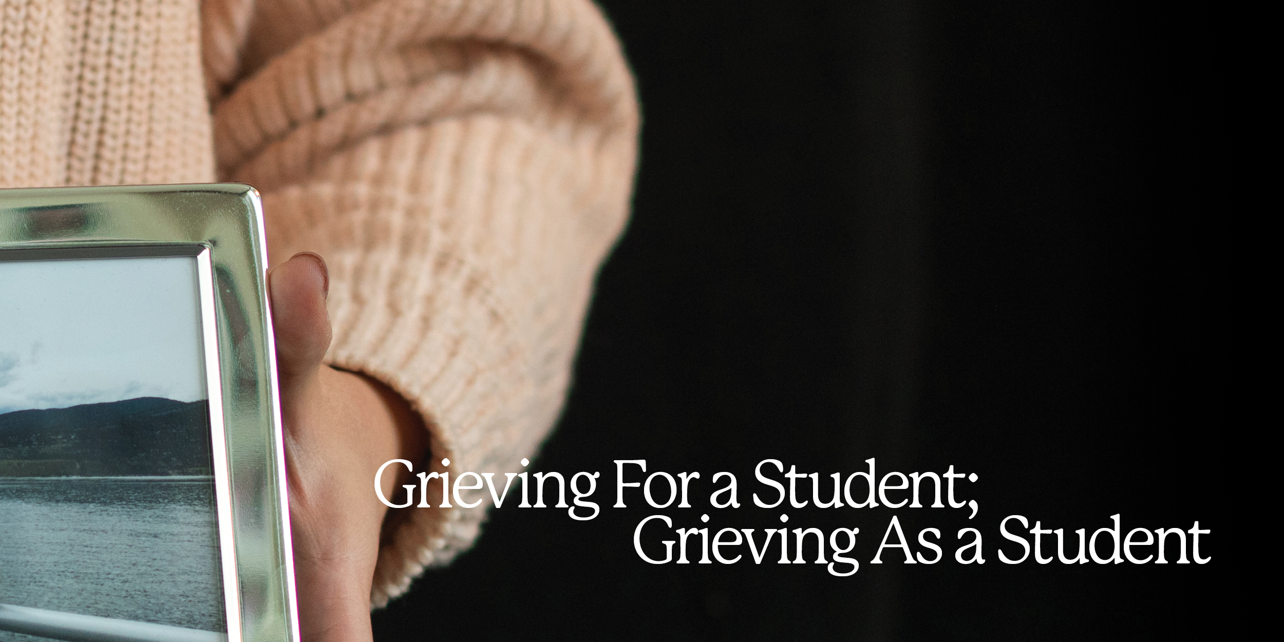 Grieving for a Student; Grieving as a Student - The Gateway