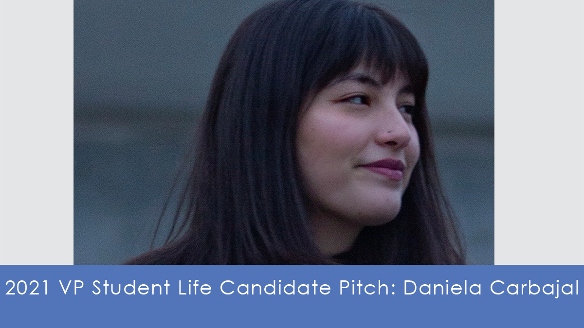 2021 Vice President (Student Life) Candidate Pitch: Daniela Carbajal
