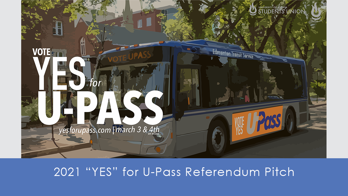 2021 U-Pass "YES" Referendum Pitch - The Gateway