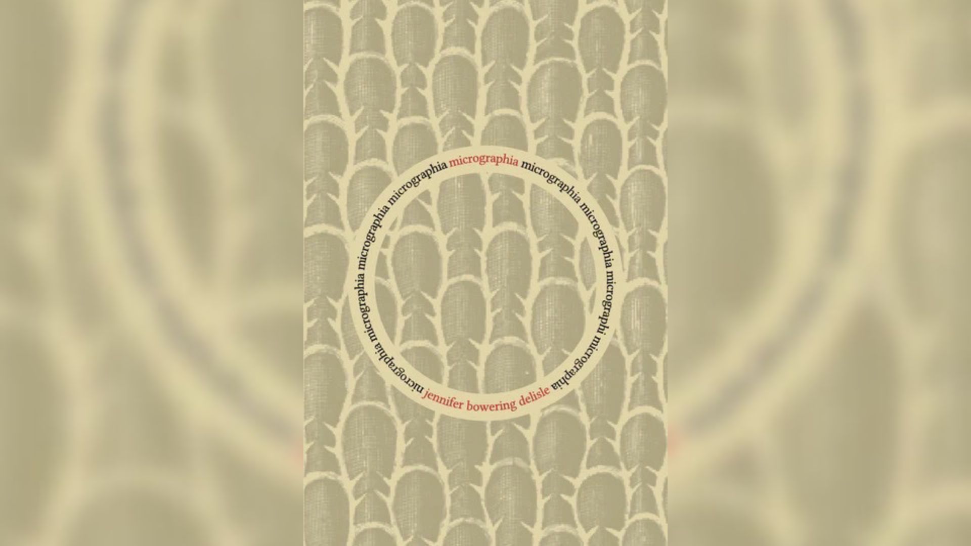 Book Review: Jennifer Bowering Delisle’s “Micrographia” - The Gateway