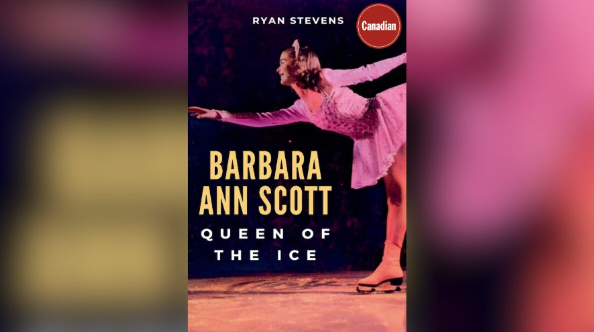 Book review: 'Barbara Ann Scott: Queen of the Ice' by Ryan Stevens ...